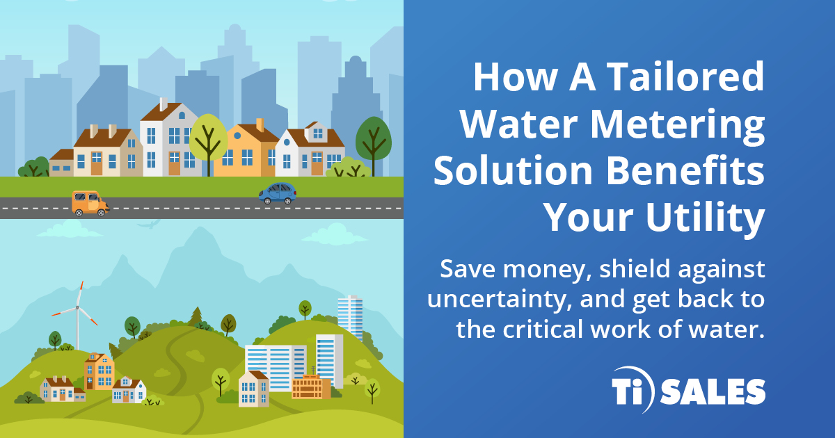 How a Tailored Water Metering Solution Benefits Your Utility - Ti-SALES